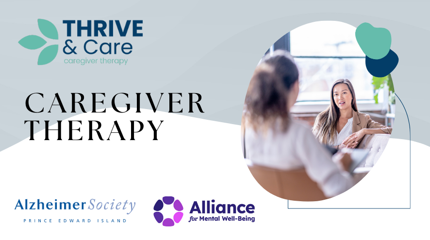 Thrive & Care: Therapeutic and Social Interventions for Caregivers | Alzheimer Society of Prince ...